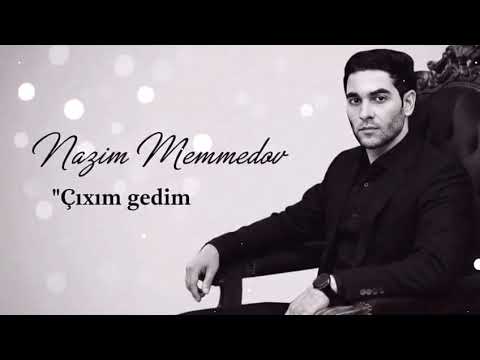 Nazim Memmedov - Cıxım gedim
