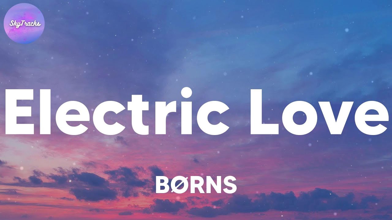 BØRNS - Electric Love (lyrics) - YouTube