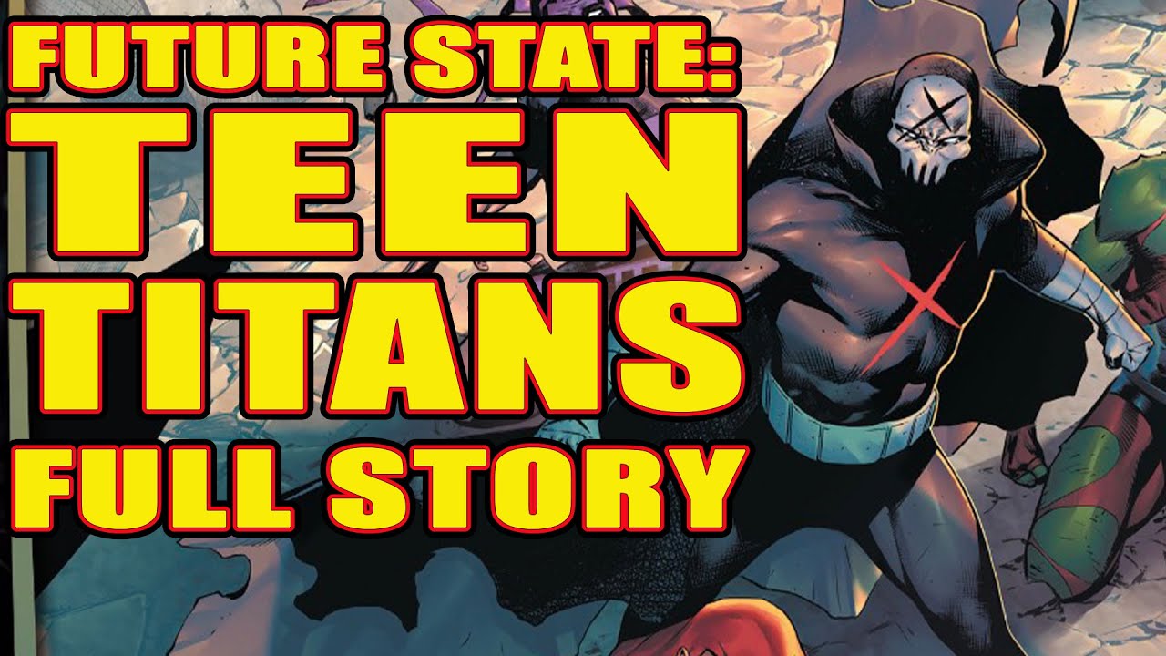 Future State: Teen Titans ( FULL STORY, 2021) - YouTube
