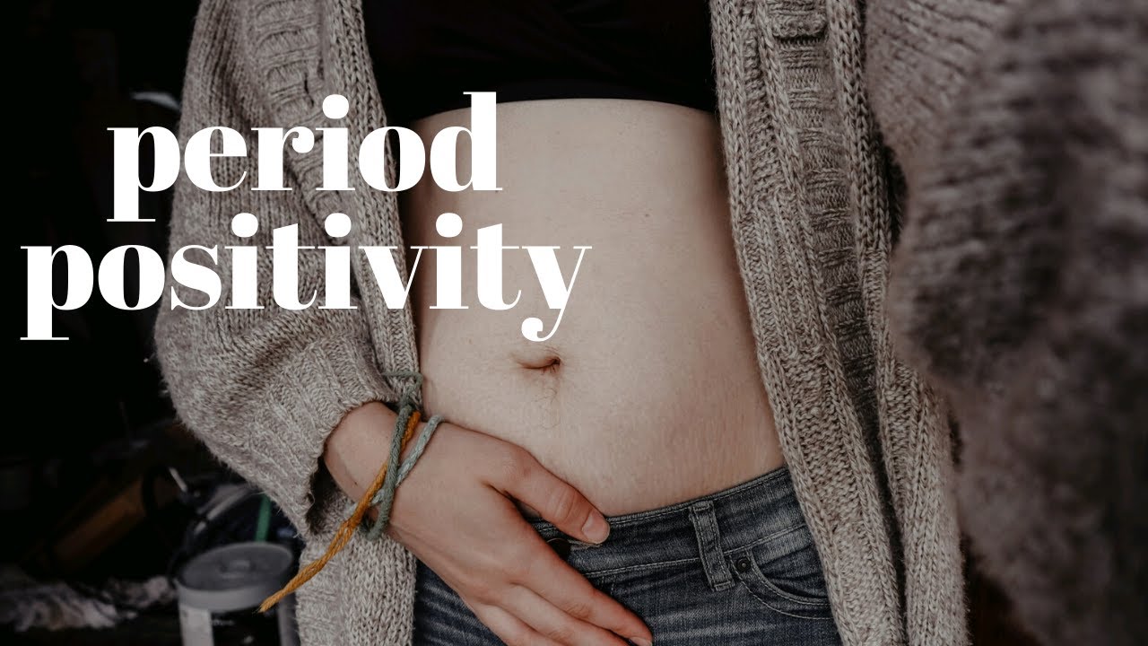 WHY I LOVE MY PERIOD | Period Positivity - YouTube
