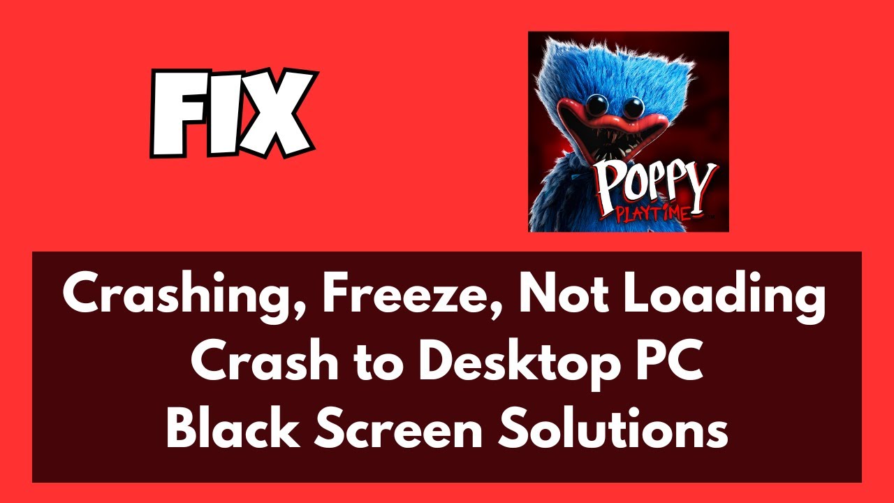 Fix Poppy Playtime Crashing At Startup | Not Loading | Freeze | Black ...