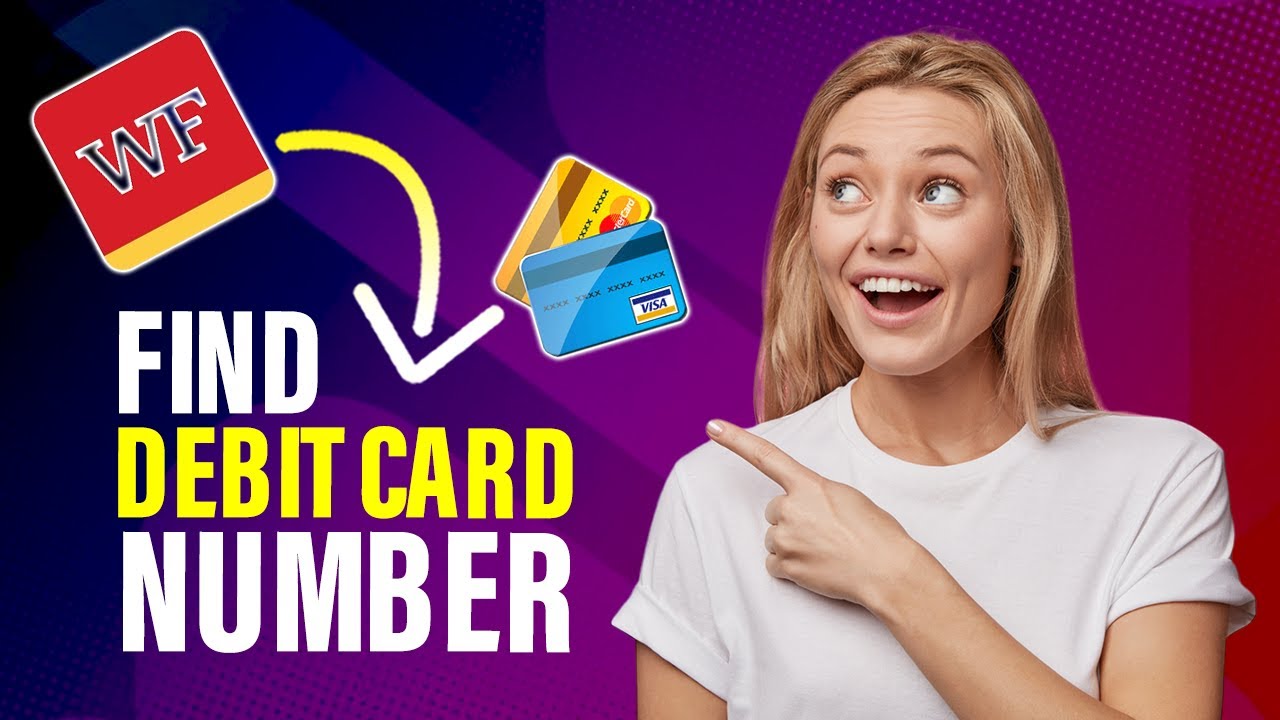 How To Find Debit Card Number On Wells Fargo App (Full Guide) - YouTube