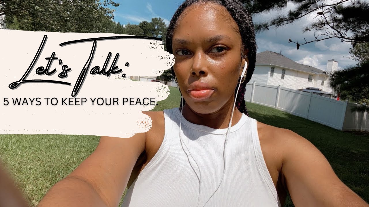 Let's Talk: 5 ways to keep your peace - YouTube