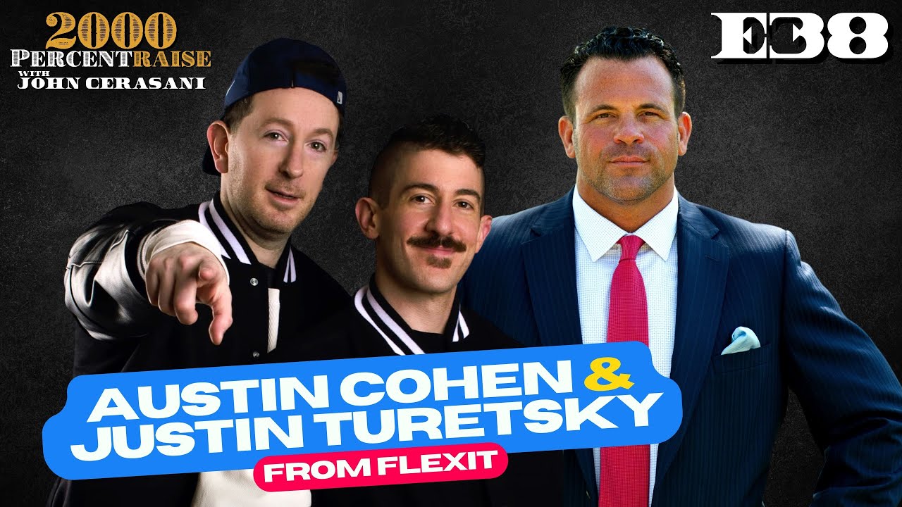 E38: Austin Cohen & Justin Turetsky from FlexIt | #2000RercentRaise ...