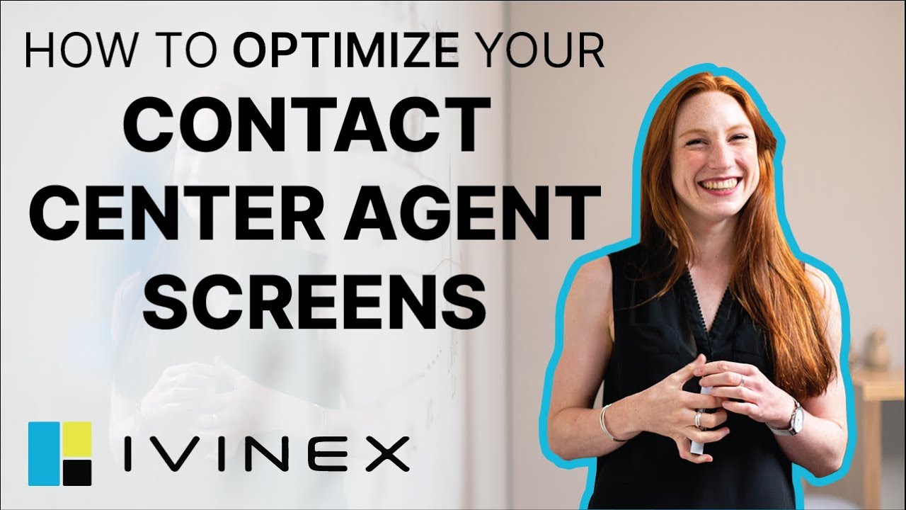 How to Optimize your Contact Center Agent Screens - YouTube
