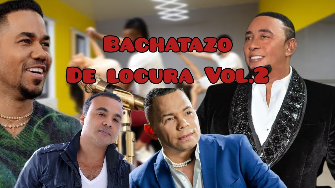 bachatazo de Locura vol 2 - YouTube