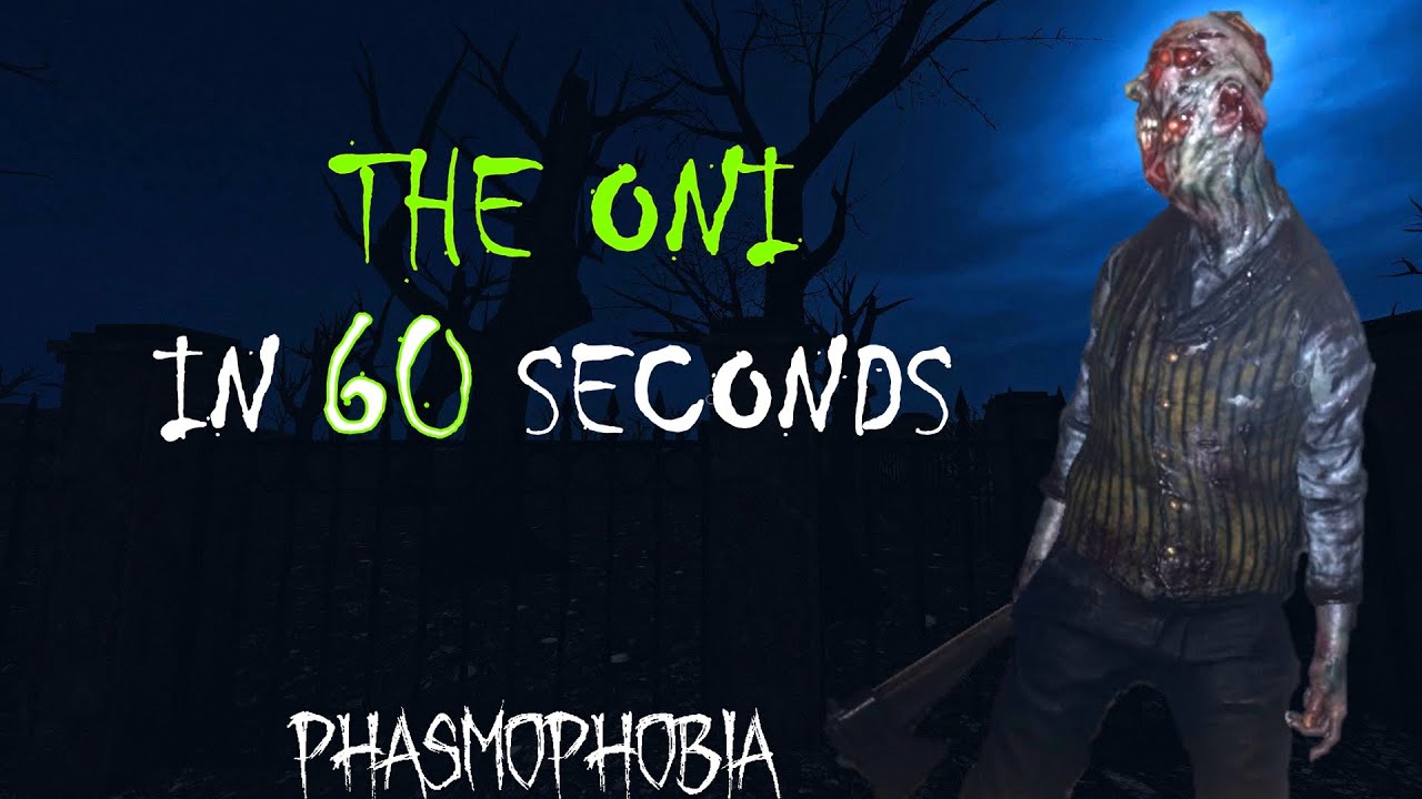 The Oni in 60 seconds | Phasmophobia - YouTube