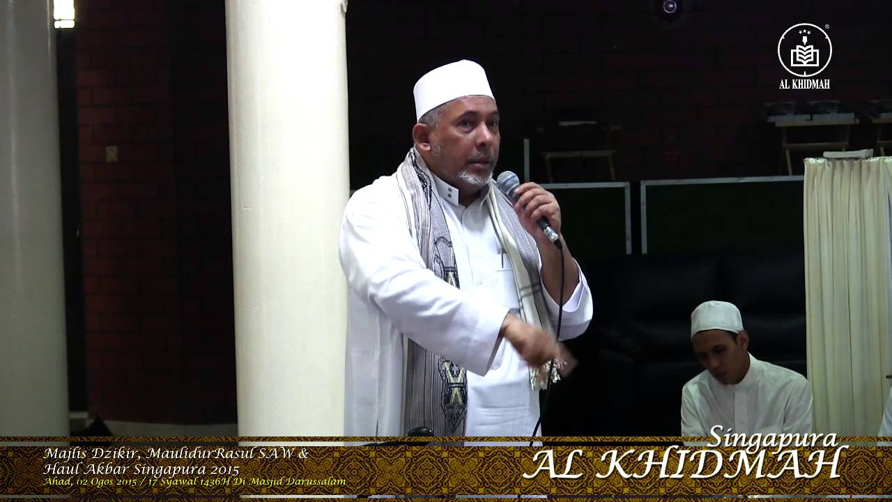Haul Akbar SG 2015 - Mauidhoh Hasanah 2 - Al Habib Thohir bin Abdullah ...