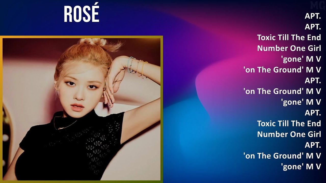 ROSÉ 2025 MIX Top Hits - APT., APT., Toxic Till The End, Number One ...