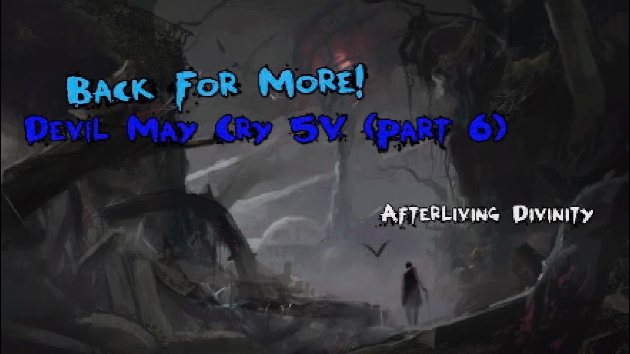 Back For More! | Devil May Cry 5V (Part 6) - YouTube