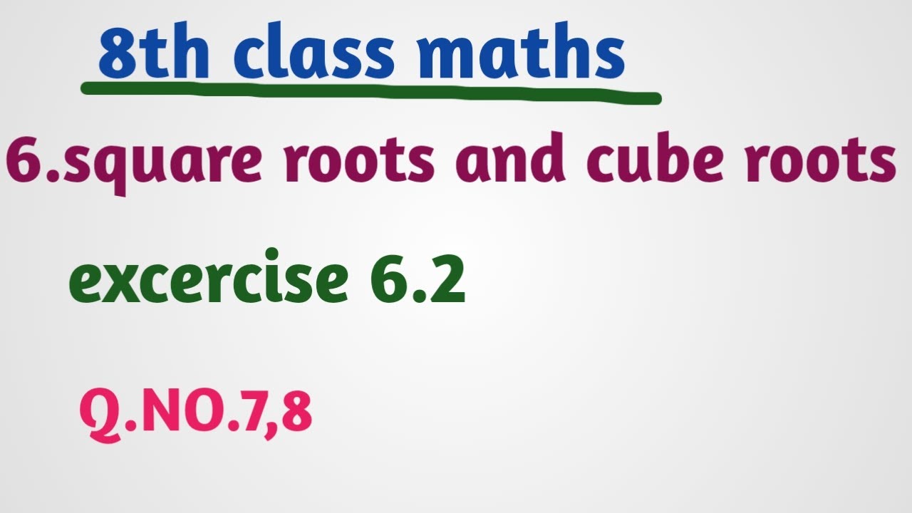 8th class maths/6.square roots and cube roots/excercise 6.2/Q.NO.7,8 ...