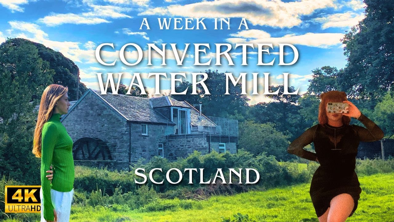 A Week in a Converted Water Mill in Scotland & Exploring the Highlands ...