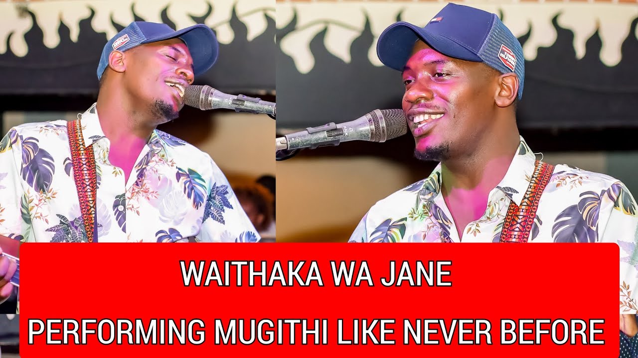 WAITHAKA WA JANE MUGITHI PERFORMANCE ACCOMPANIED BY MUGITHI QUEEN WANJA ...