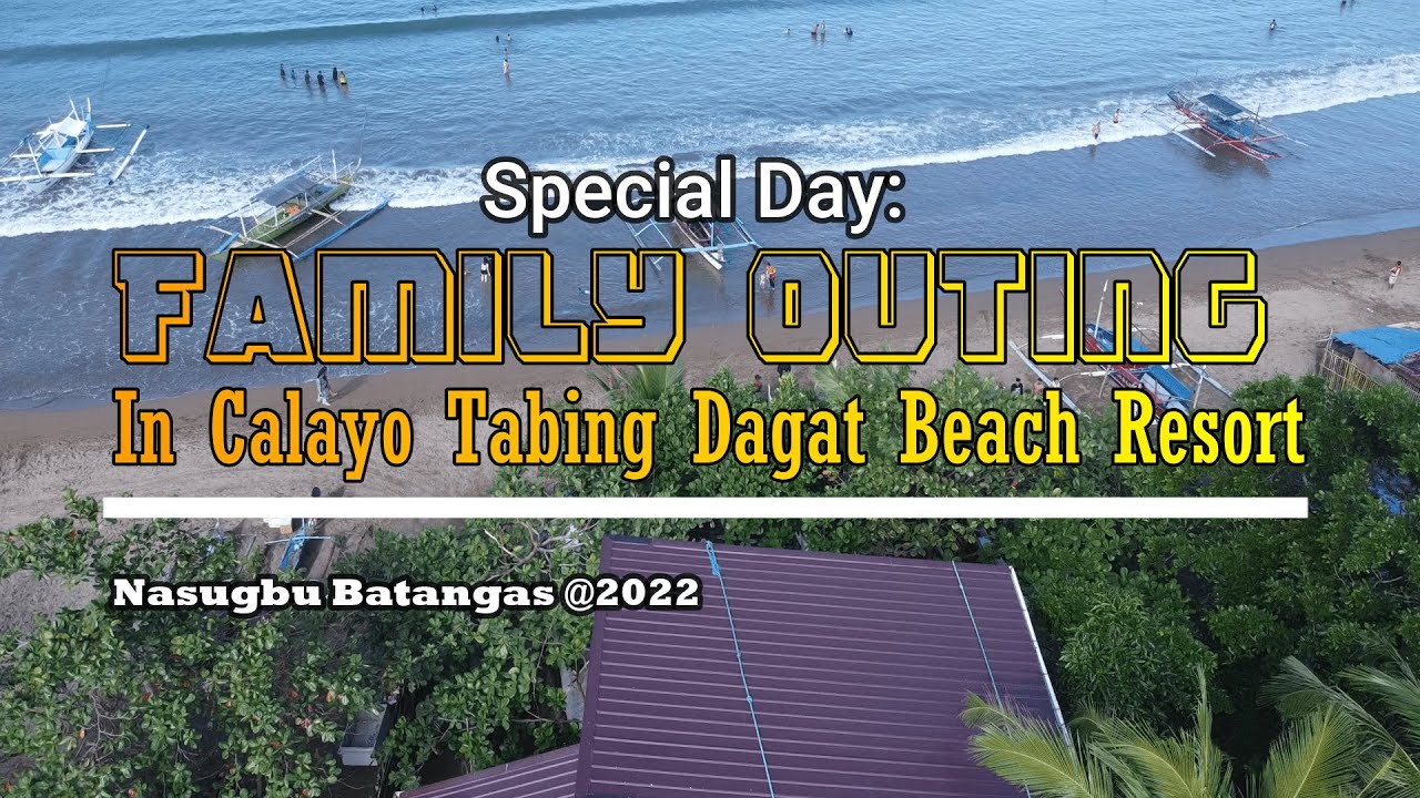 Special Day Family Outing / Calayo Tabing Dagat Beach Resort Nasugbu ...