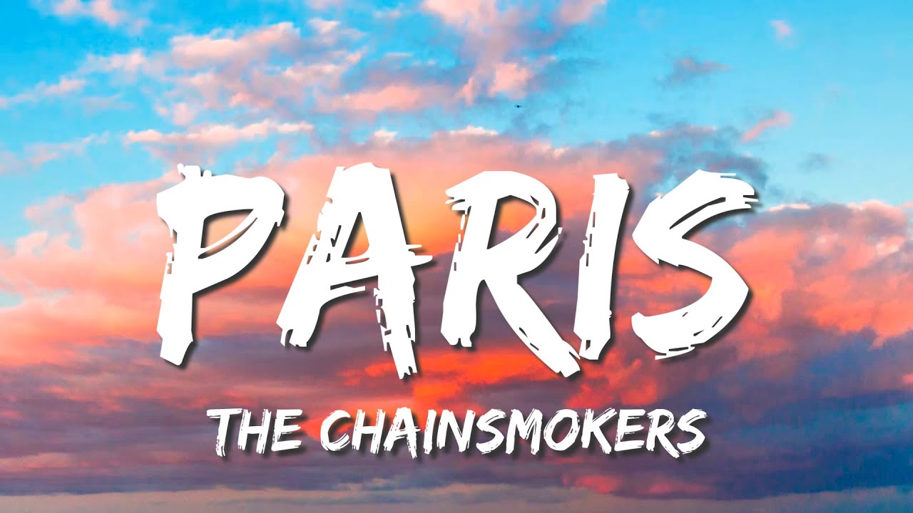 The Chainsmokers - Paris (Lyrics) - YouTube