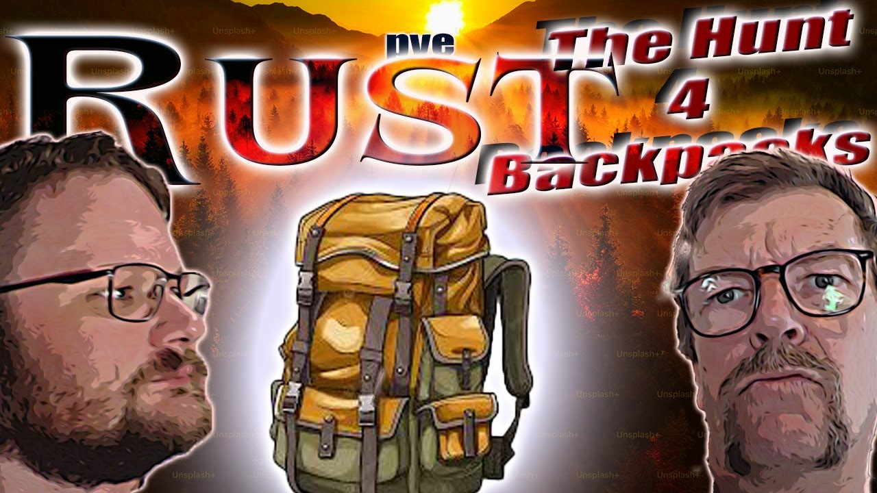 The Hunt for Back Packs in Rust PVE & our over the tracks Train Build # ...