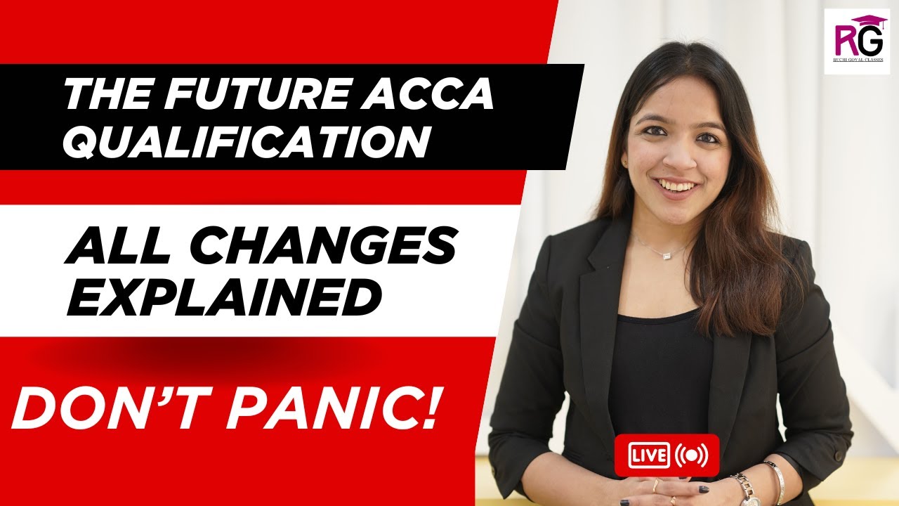 THE FUTURE ACCA QUALIFICATION l Changes Explained In Detail l New ...
