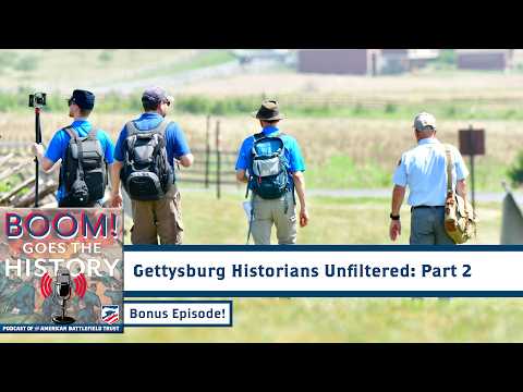 Gettysburg Historians Unfiltered LIVE (Part 2) | BOOM Goes the History Bonus