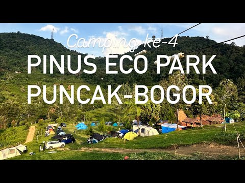 Vlog #14 Camping keempat | Pinus Eco Park Camping Ground, Puncak-Bogor ...