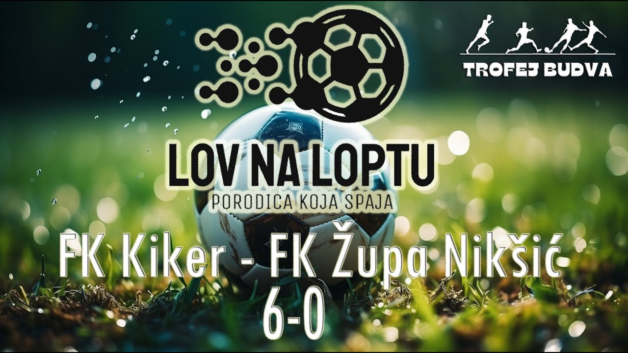 Trofej Budva 2023/2024 (2014 Category) | FK Kiker vs. FK Zupa Niksic ...