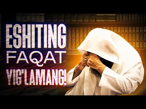 Аллоҳнинг раҳмати… | ЭШИТИНГ ФАҚАТ ЙИҒЛАМАНГ!