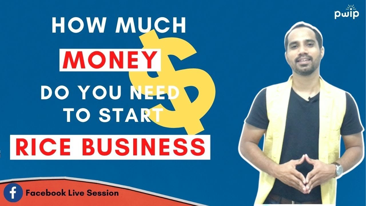 How much money do you need to start Rice Business? - YouTube