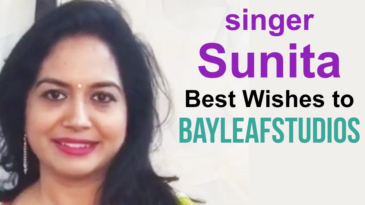 singer Sunita best wishes to BAYLEAFSTUDIOS - YouTube
