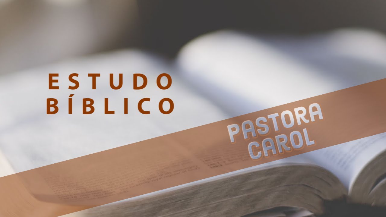 Pastora Carol - Estudo Bíblico 18/06 - YouTube