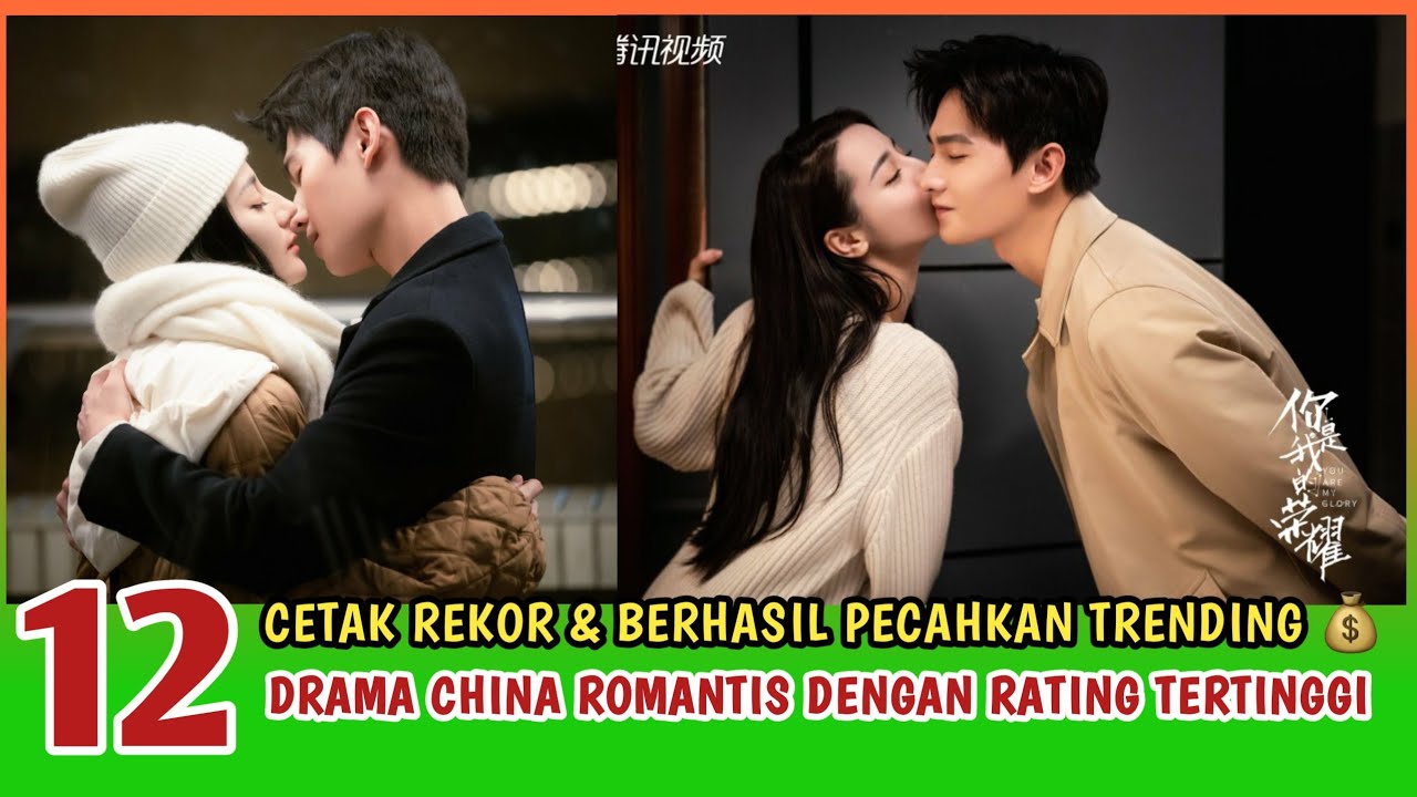 Cetak Rekor!!! 12 DRAMA CHINA ROMANTIS RATING TERTINGGI SEPANJANG MASA - YouTube
