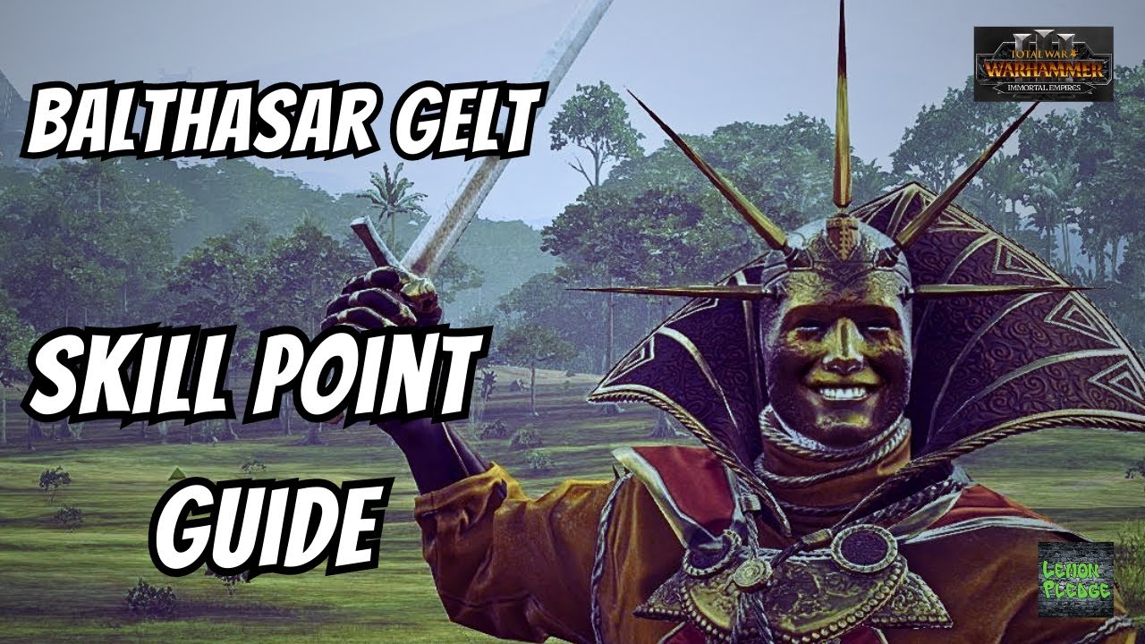 Balthasar Gelt Skill Point Guide - Total War - Warhammer 3 - YouTube