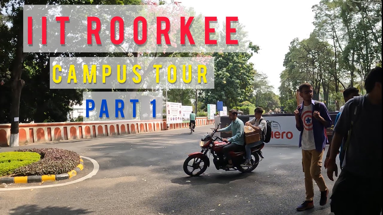 IIT Roorkee Campus Tour Part 1 “Be Your Dream” #iit #thomso #roorkee # ...