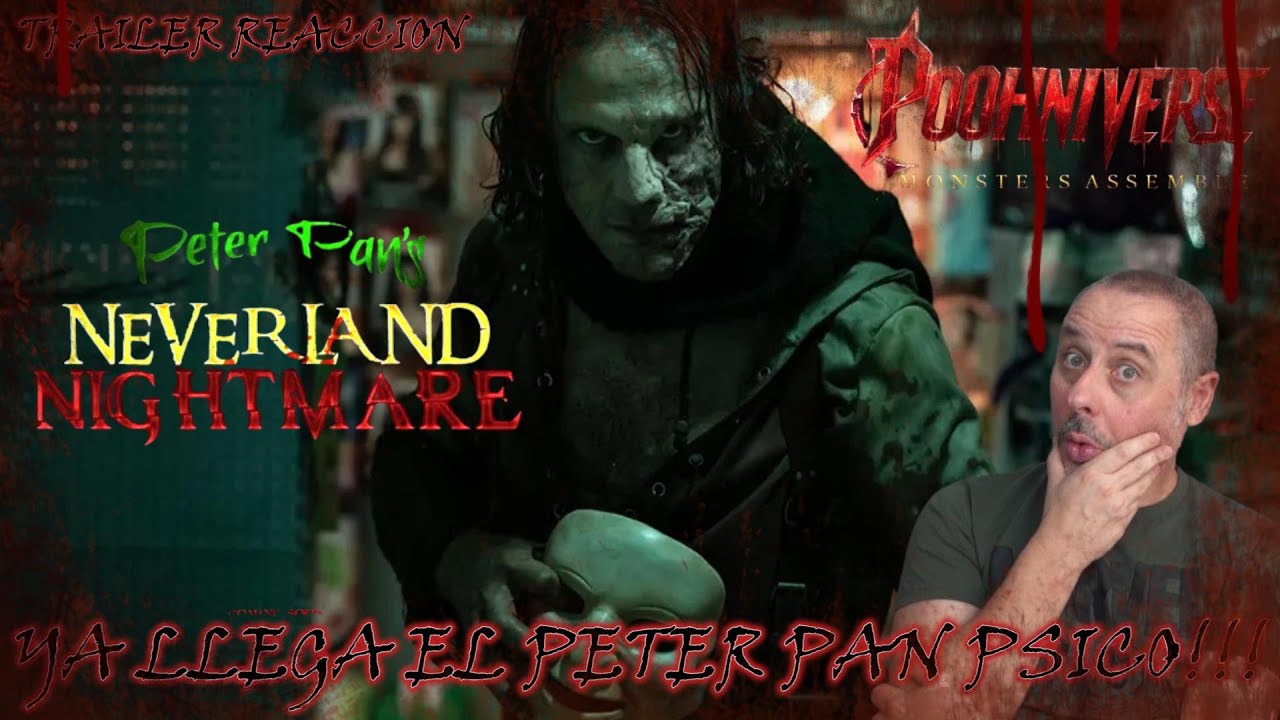 TRAILER REACCION "PETER PAN´S NEVERLAND NIGHTMARE" EL POOHNIVERSE SE ...