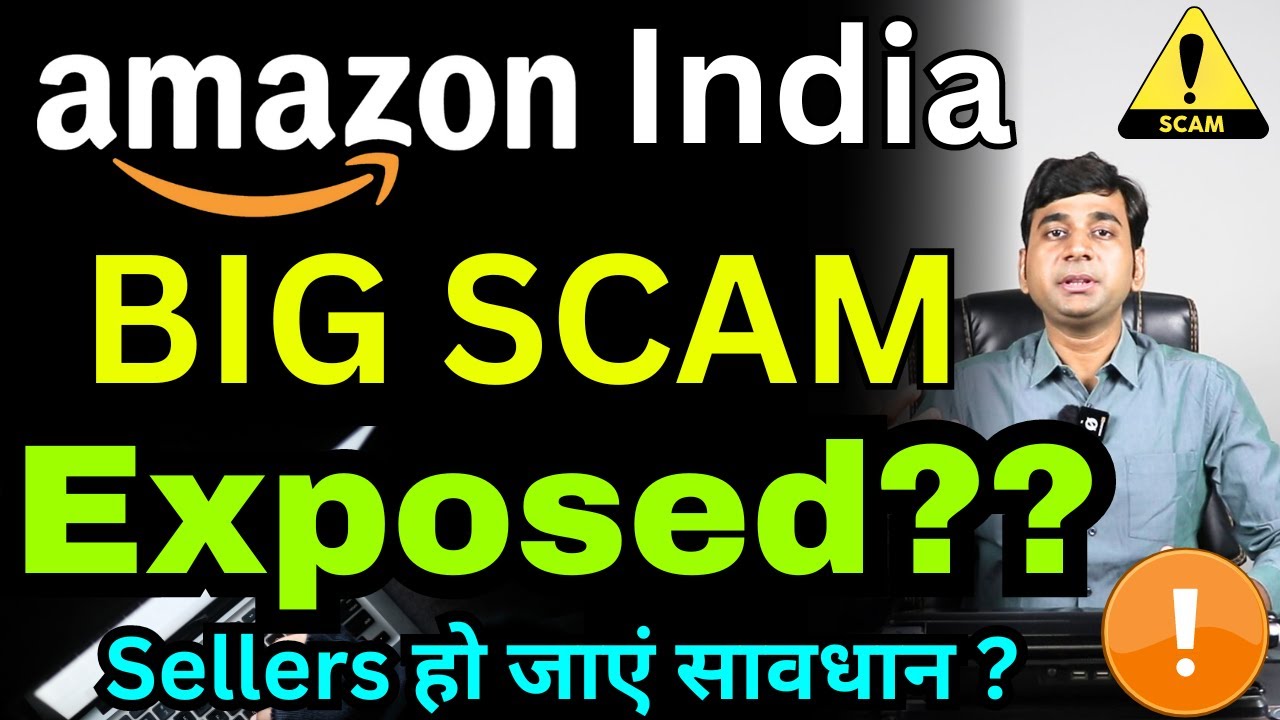 Big Scam of Amazon India Exposed? | Attention for Online Sellers ...