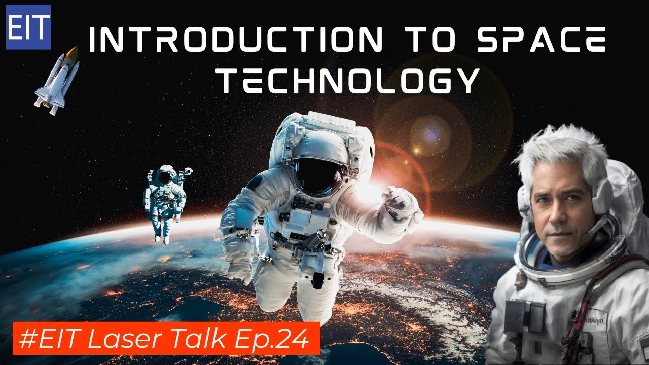 EIT Laser Talk EP.24 Introduction to Space Technology การประยุกต์เลเซอร์มาใช้ในเทคโนโลยีอากาศยาน ...