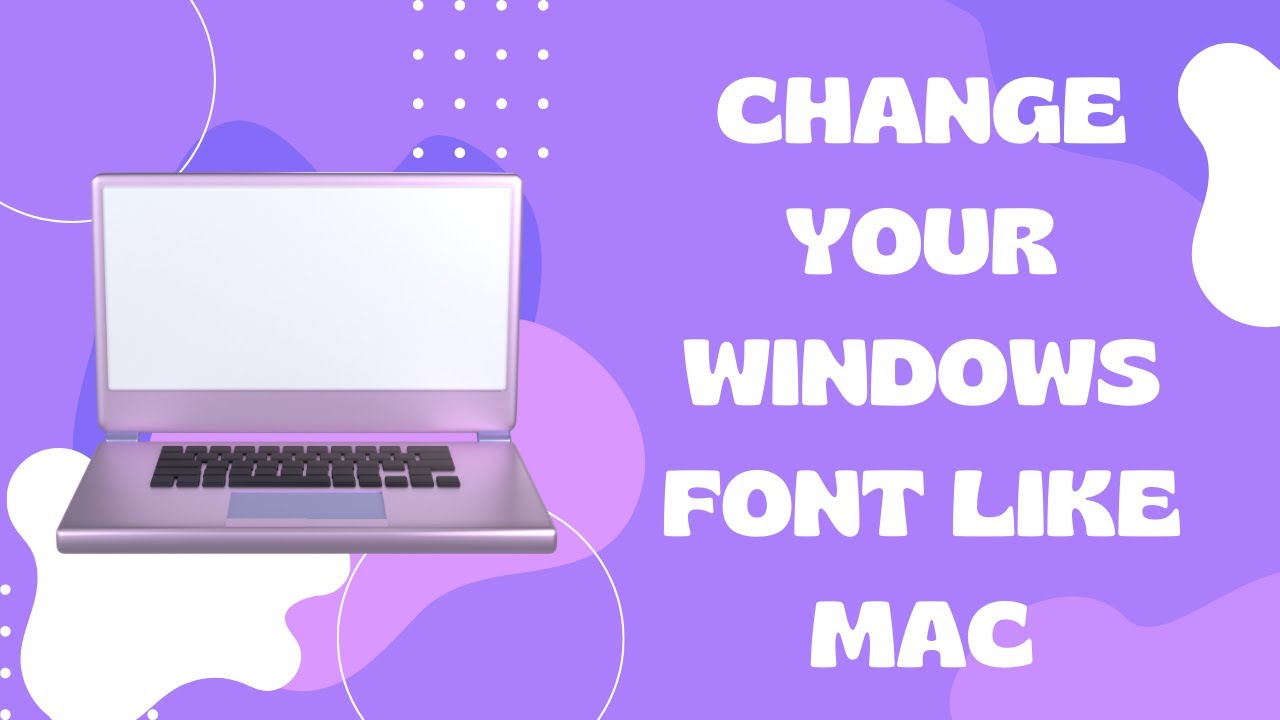 Changing Windows Font to Match Mac: A Step-by-Step Guide - YouTube