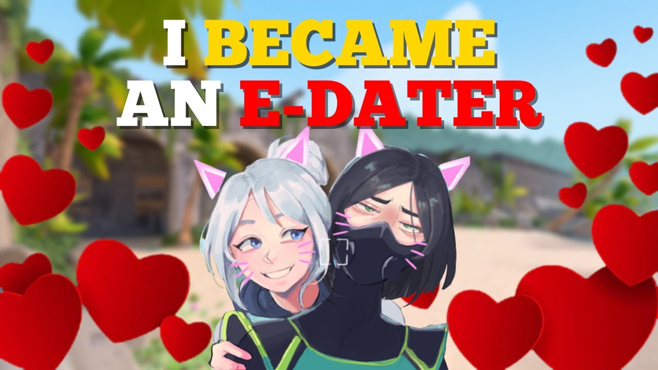 I BECAME A VALORANT E-DATER (for science) - YouTube