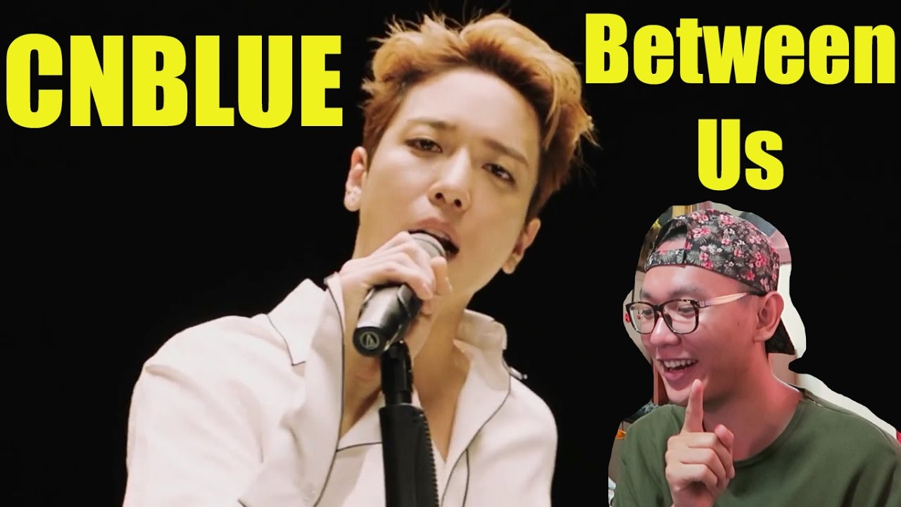 CNBLUE - Between Us MV Reaction - YouTube
