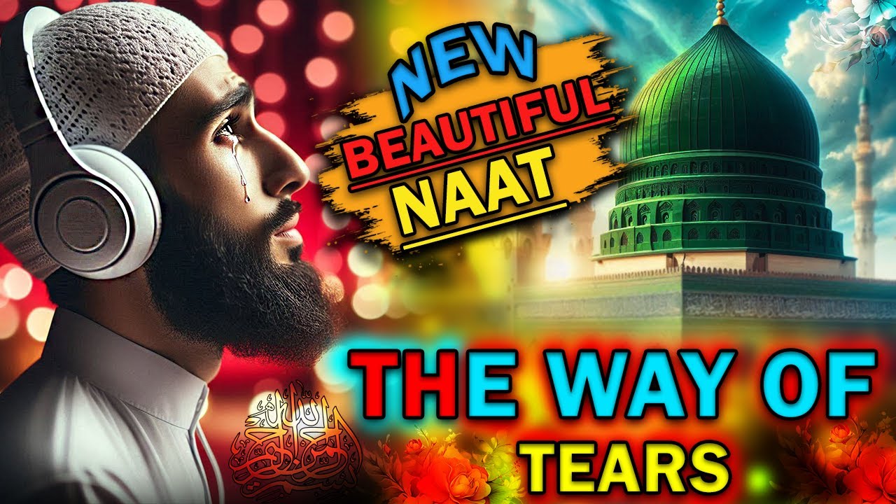 New Beautiful Naat with Lyrics | Naat Sharif | The Way Of Tears ...