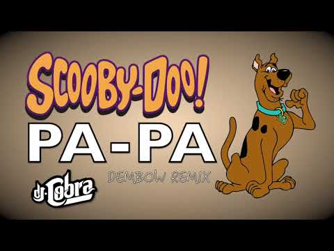 SCOOBY DOO PAPA - DJ COBRA - ORIGINAL