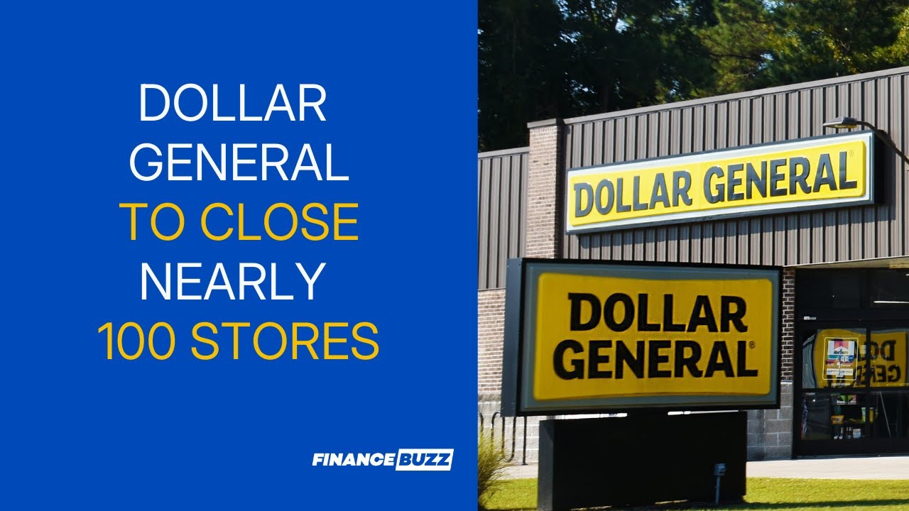 Dollar General to Close Nearly 100 Stores: Here’s What We Know - YouTube