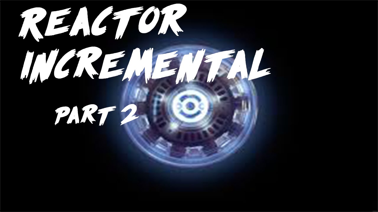 Reactor Incremental | Episode 2 | What Noobishness? - YouTube