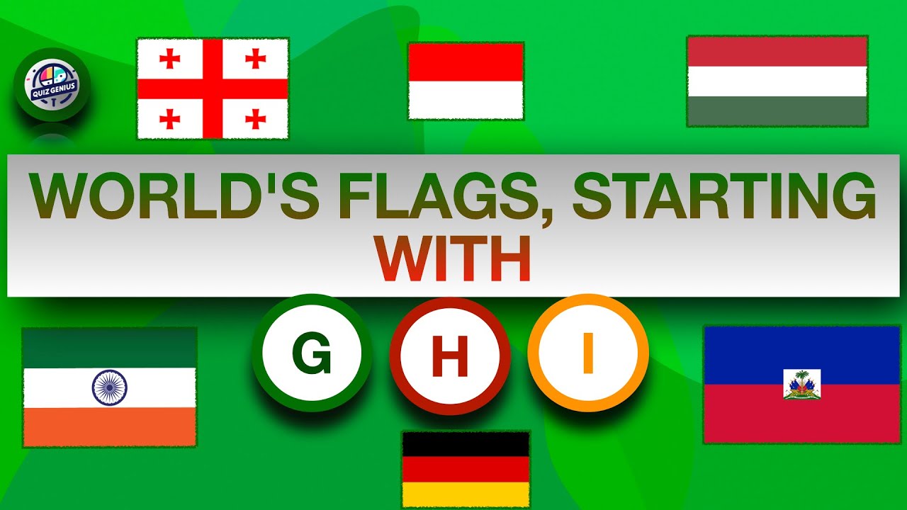 World Flags Start with -G-H-I - YouTube