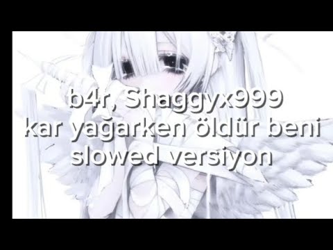 @b4rdead @shaggyx999 / kar yağarken öldür beni slowed 
