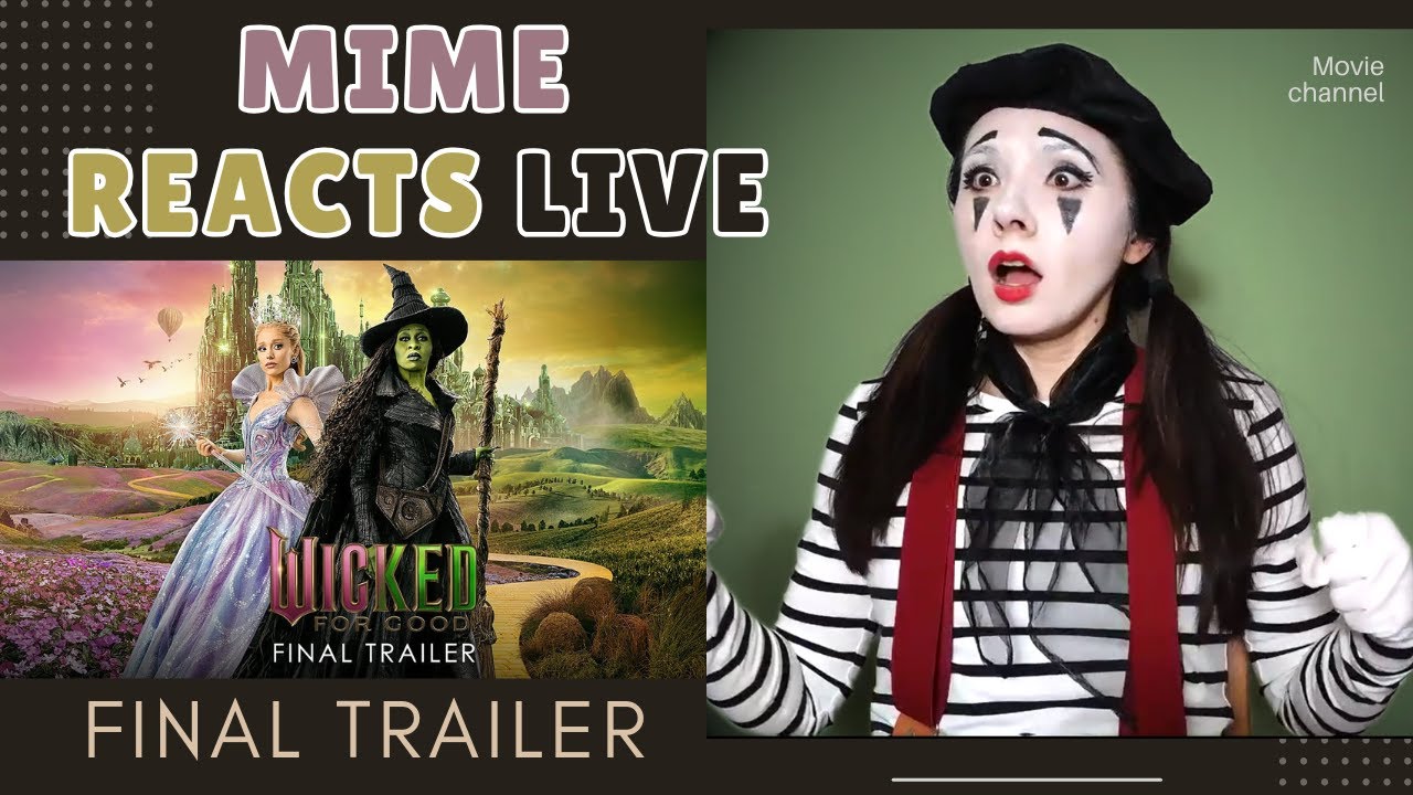 Mime Reacts to the FINAL Wicked: For Good Trailer — Silent But So Extra ...