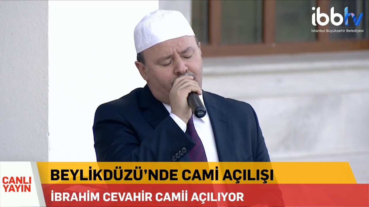 Beylikdüzü İbrahim Cevahir Camii açılışı yapılıyor. - YouTube