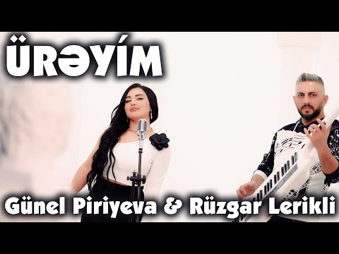 Gunel Piriyeva & Ruzgar Lerikli - Ureyim