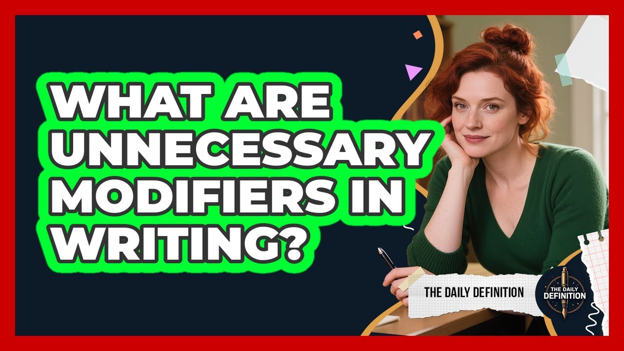 What Are Unnecessary Modifiers In Writing? - The Daily Definition - YouTube