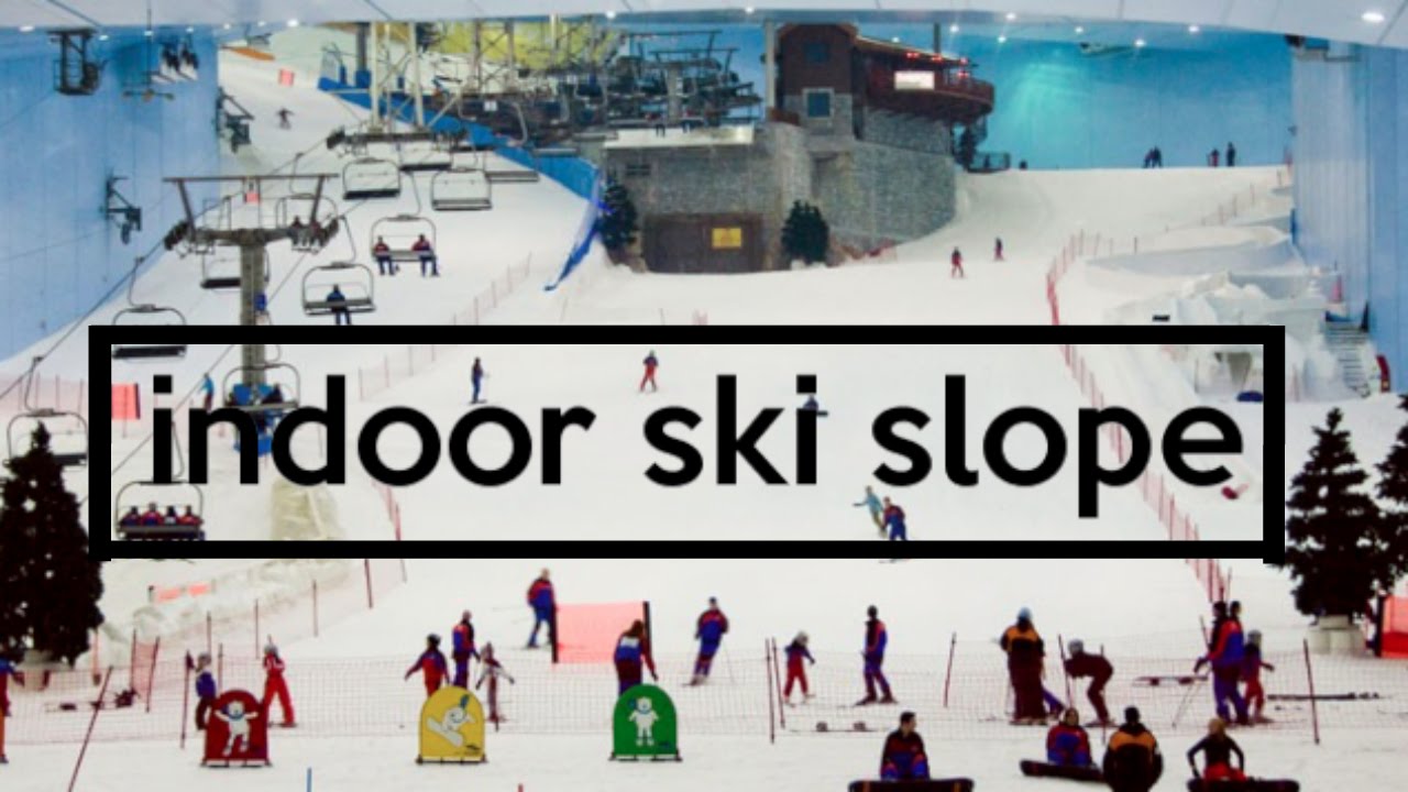 THE COOLEST INDOOR SKI SLOPE IN THE WORLD! - YouTube