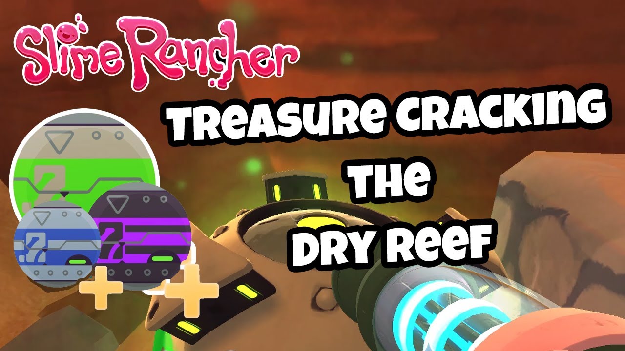 Slime Rancher (Part 20) - Treasure Cracking the Dry Reef! - YouTube