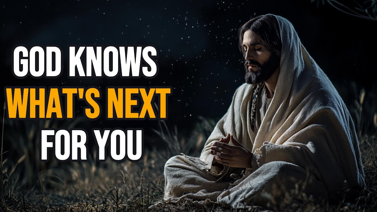Don’t Fear What’s Coming Next—God Knows Exactly What’s Ahead for You ...